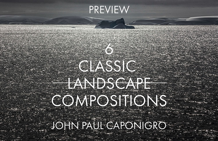 6 Classic Compositions - John Paul Caponigro